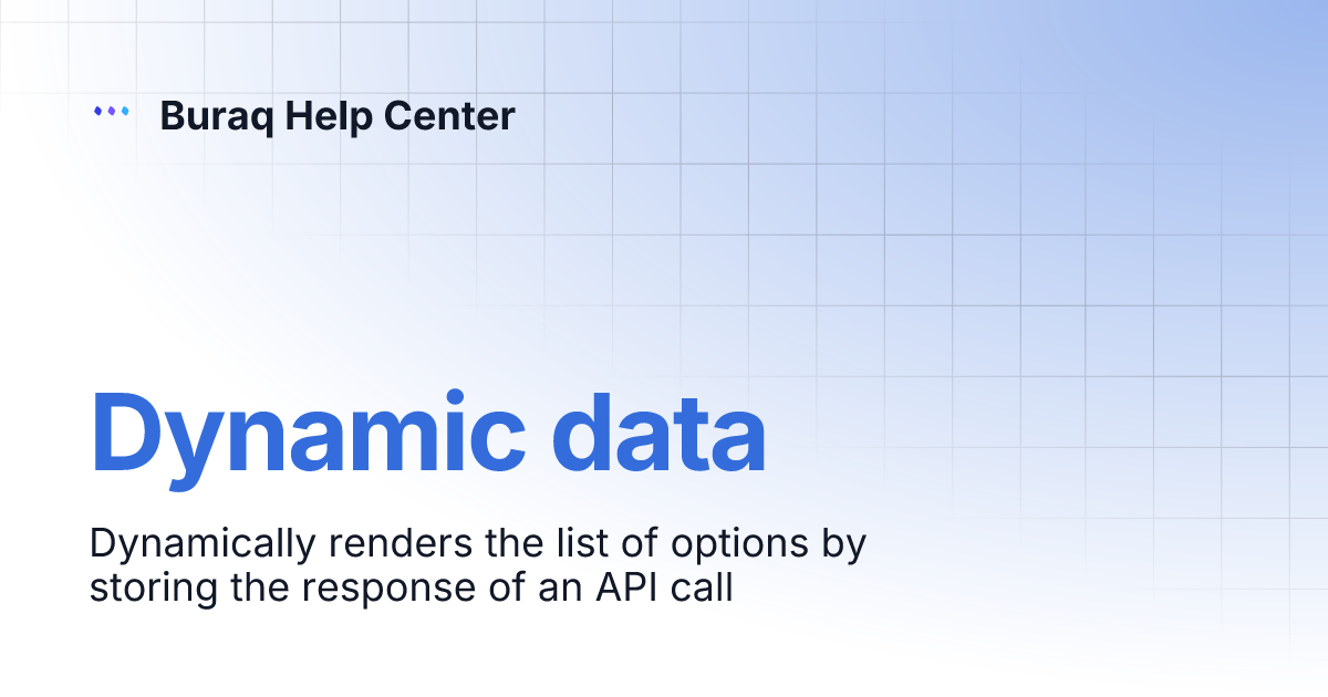 Dynamic data | Buraq Help Center